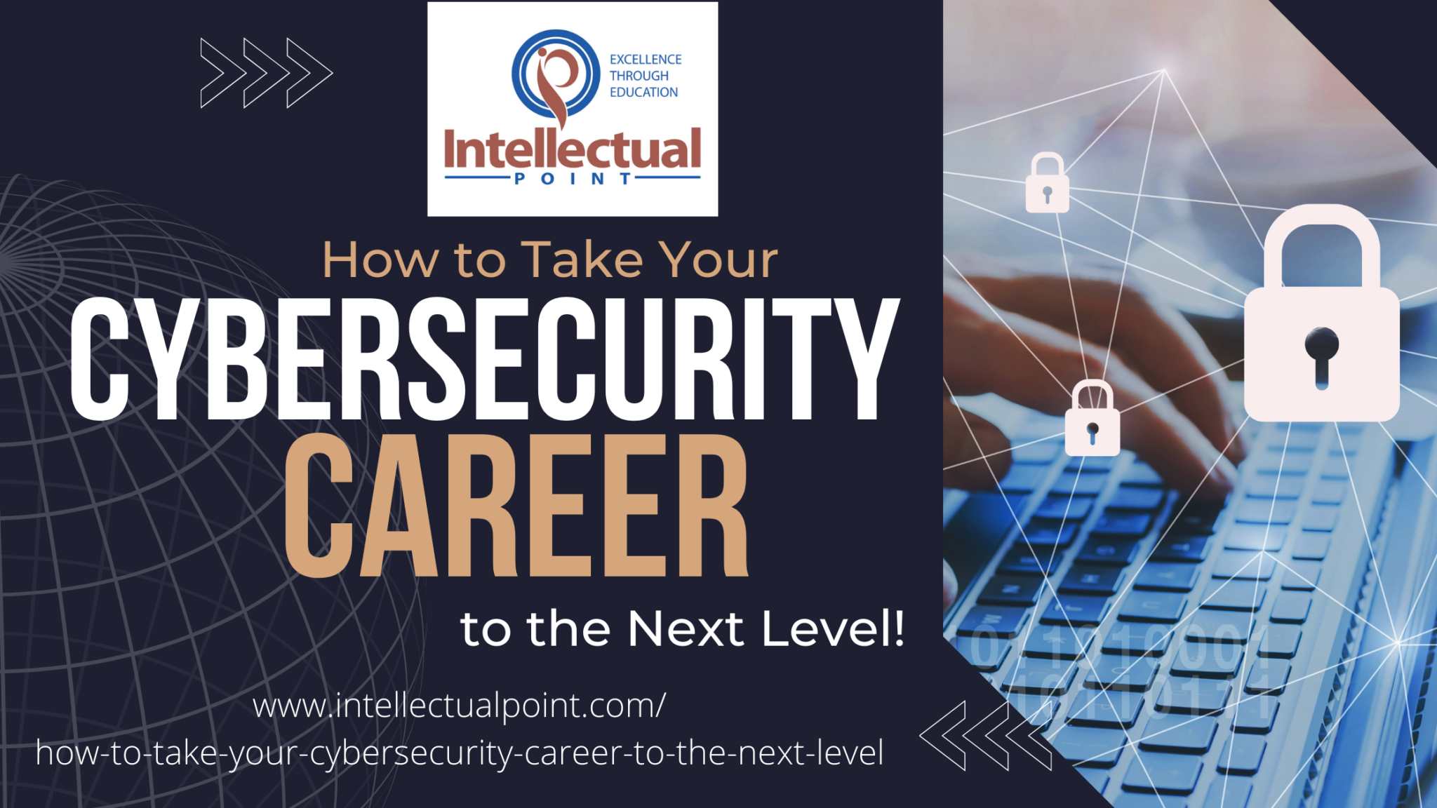 How to Take your Cybersecurity Career to the Next Level! - Intellectual ...