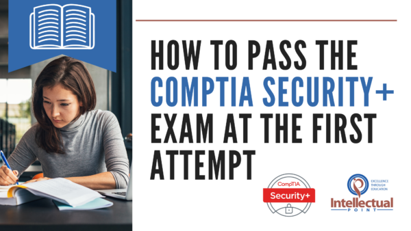How to Pass the CompTIA Security+ Exam at the First Attempt ...