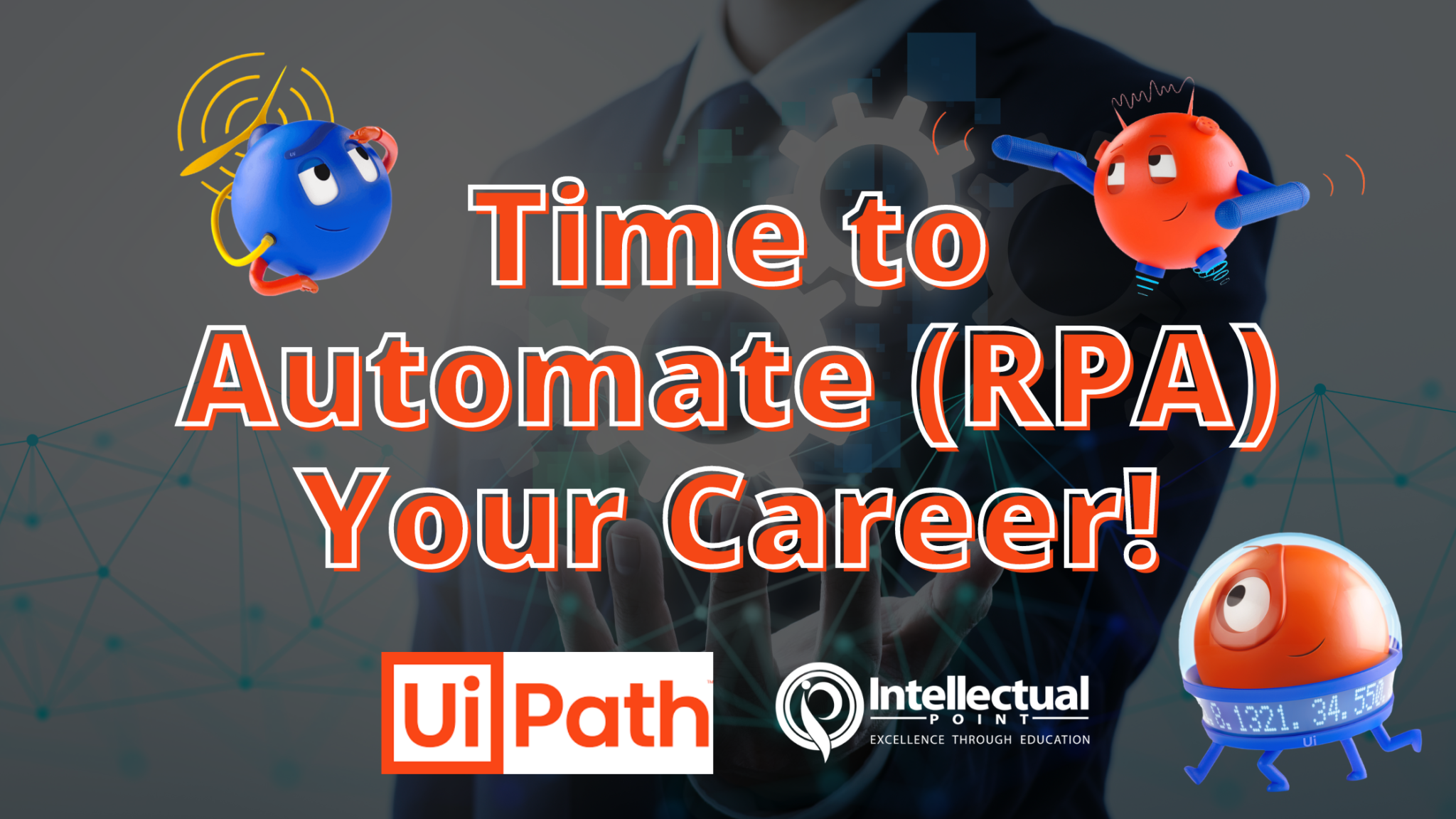 Time to Automate (RPA) Your Career! - Intellectual Point