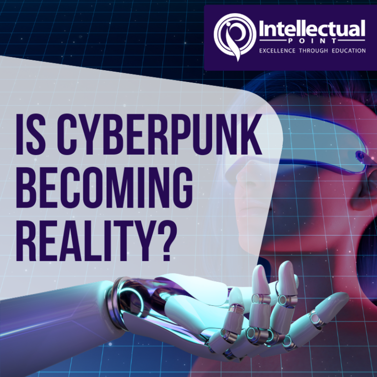 Is Cyberpunk Becoming Reality? - Intellectual Point