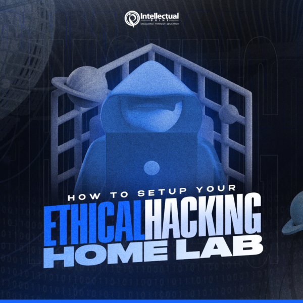 How To Setup Your Ethical Hacking Home Lab Intellectual Point