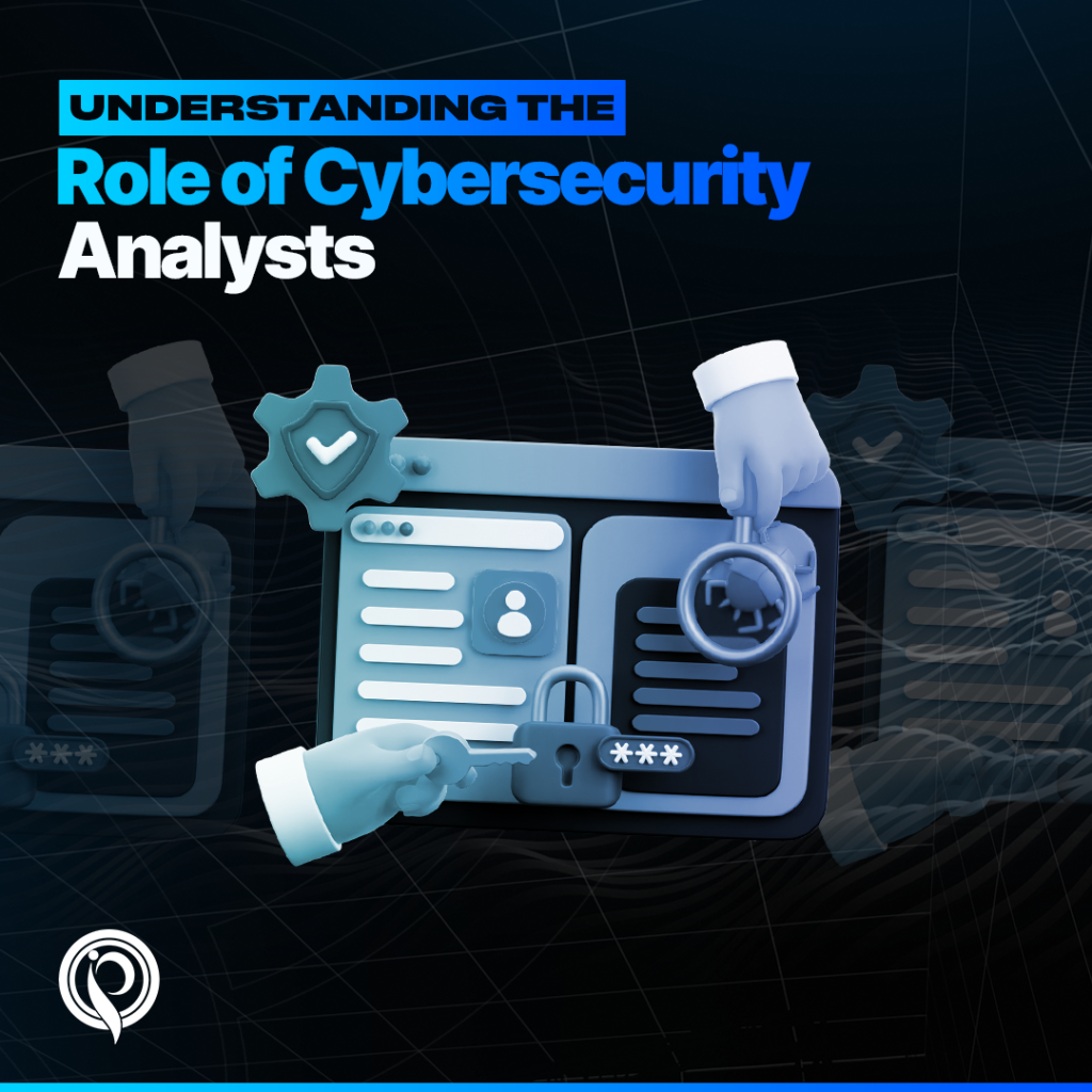 Understanding the Role of Cybersecurity Analysts - Intellectual Point